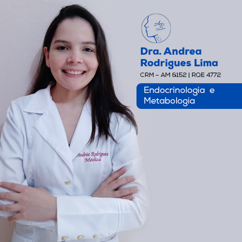 ANDREA RODRIGUES LIMA especialista em Endocrinologia e Metabologia em Manaus – AM